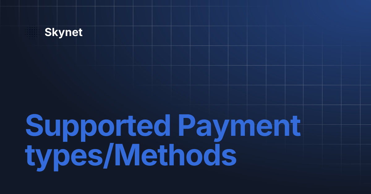 Supported Payment types/Methods | Skynet