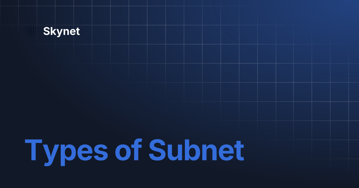 Types of Subnet | Skynet
