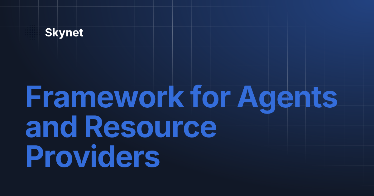 Framework for Agents and Resource Providers | Skynet