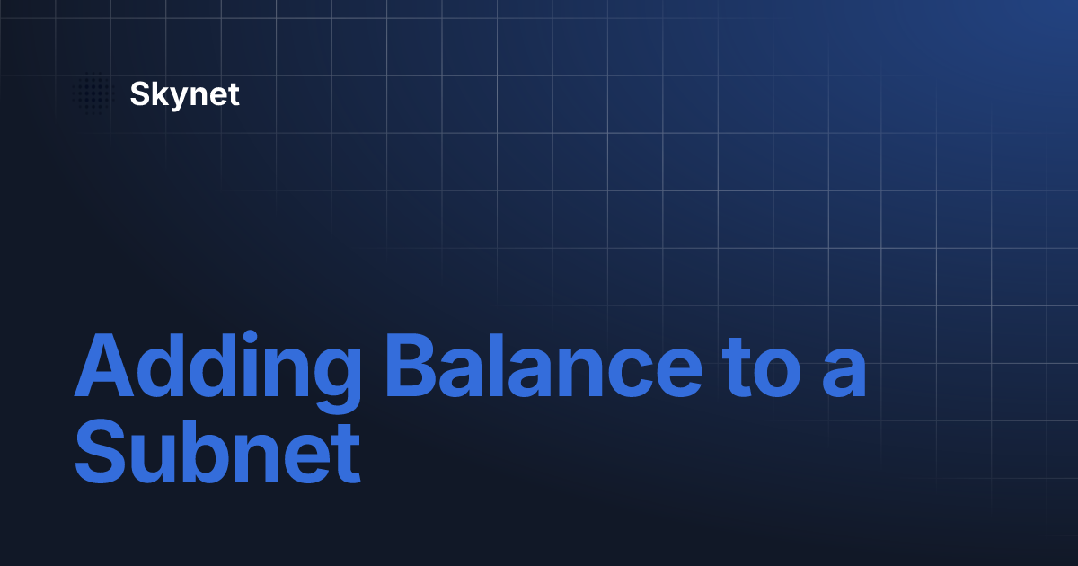 Adding Balance to a Subnet | Skynet