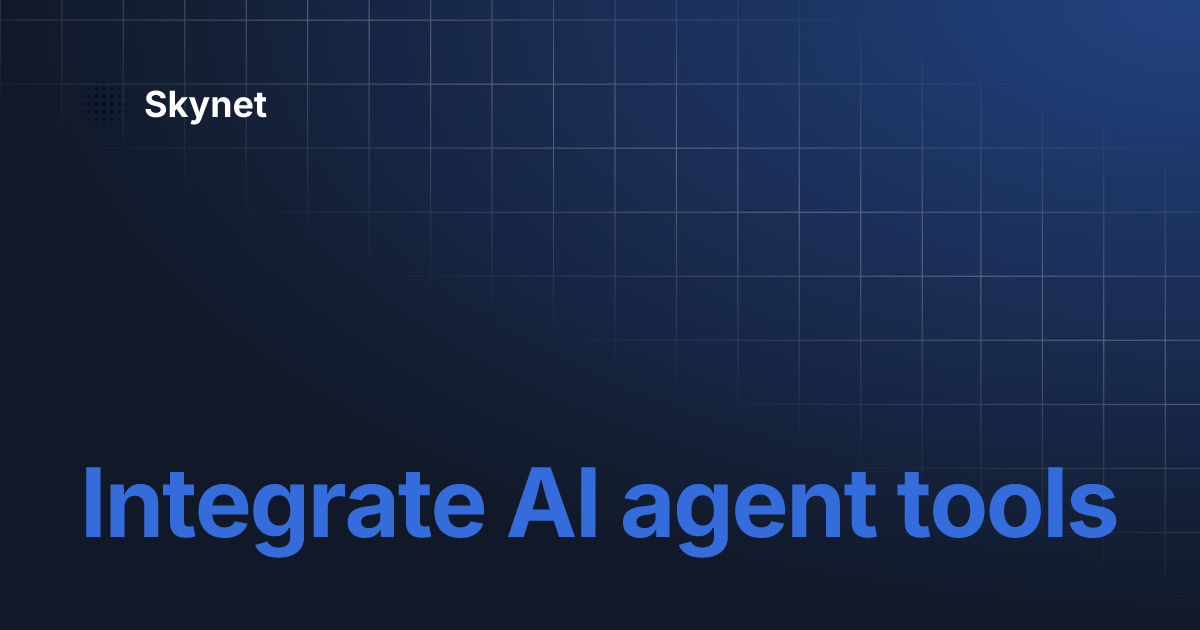 Integrate AI agent tools | Skynet